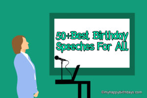 50+ Heart Touching Birthday Speeches For All - 2024