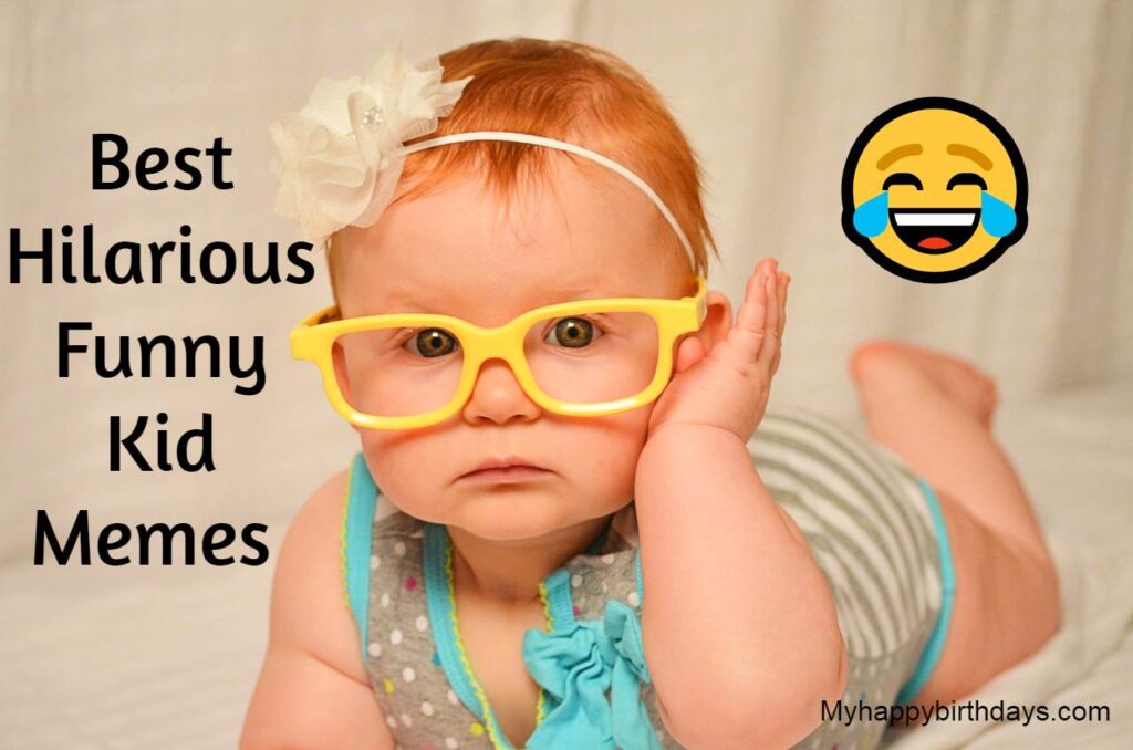 87 Best Hilarious Funny Kid Memes | Funny Memes For Kids